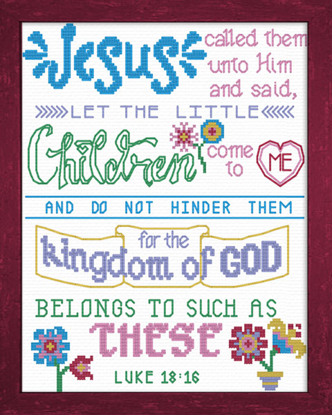 Let The Little Children Come - Luke 18:16 - Cross Stitch 8 x 10"