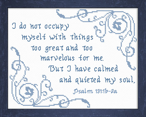 Quieted My Soul Psalm 131:1-2 - Cross Stitch Design Custom Designs ...