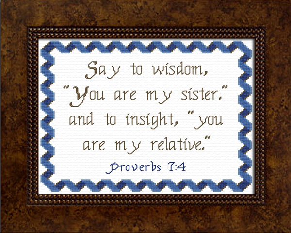 Say To Wisdom Proverbs 7:4 Cross Stitch Design Custom Designs Available ...